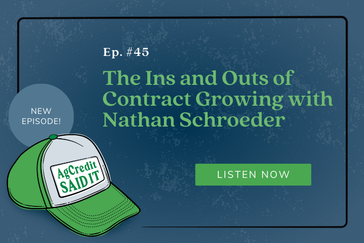 Episode 45: The Ins and Outs of Contract Growing with Nathan Schroeder | AgCredit